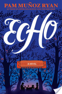Audio book Review: Echo by Pam Muñoz Ryan